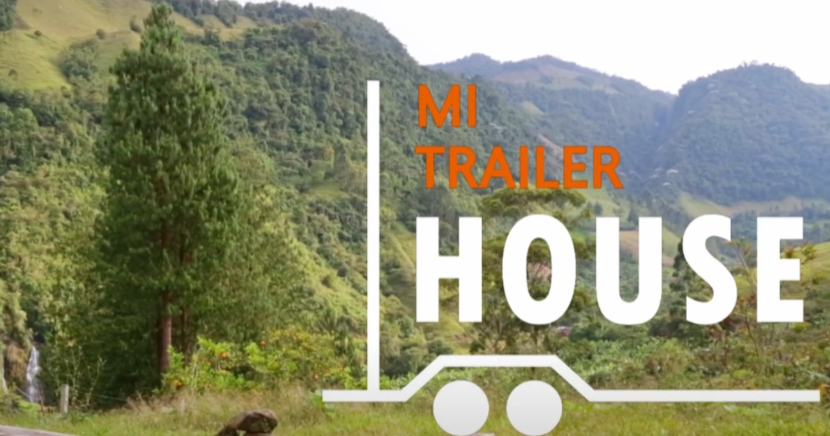 Mi Trailer House | Teleantioquia