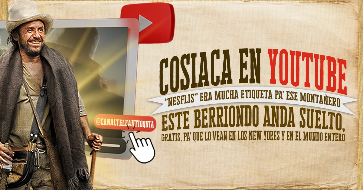 Cosiaca, La Serie | Teleantioquia